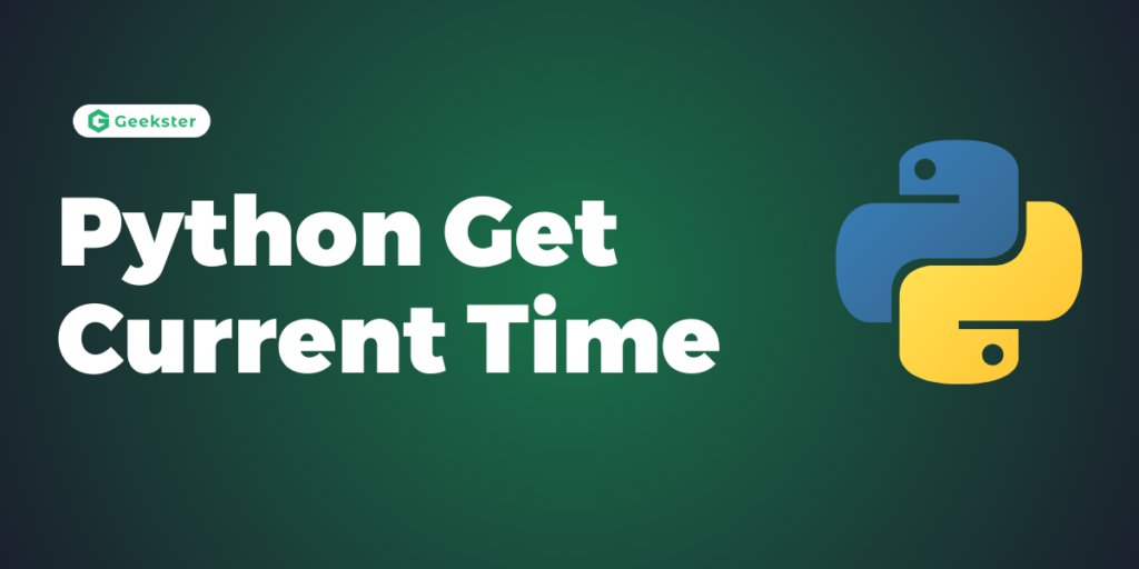 Python Get Current Time With Examples