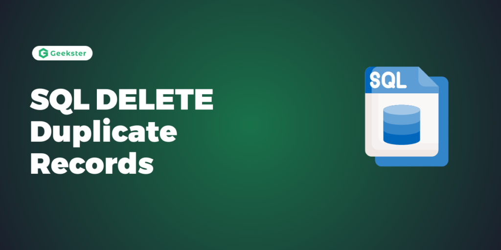 Sql Delete Duplicate Records Geekster Article 5259